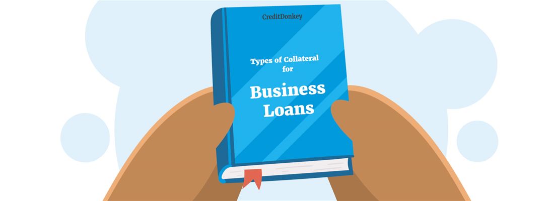 7 Types of Business Loan Collateral: How Much Do I Need?