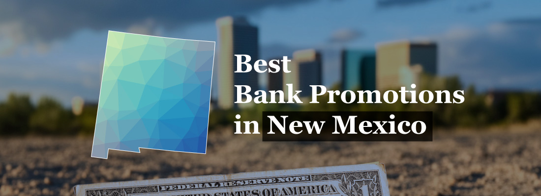 Best Bank Promotions & Bonuses in New Mexico of May 2026