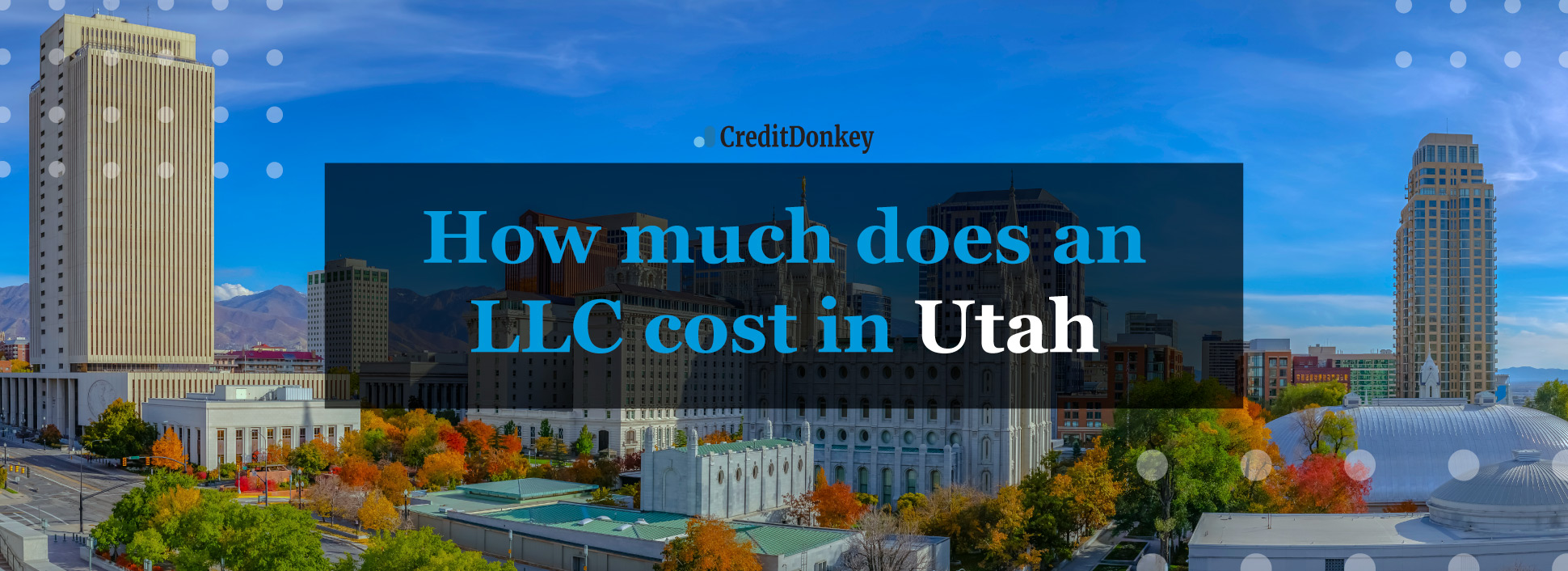 How Much Does It Cost to Start An LLC in Utah? [2026]